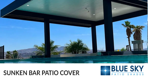 Sunken Bar Patio Cover | Blue Sky Patio Shades